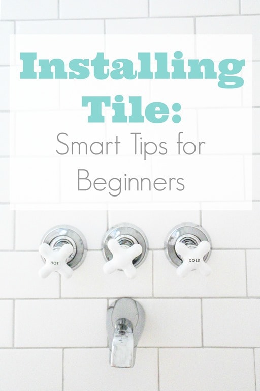 Installing Tile: Smart Tips for Beginners - Lovely Etc.