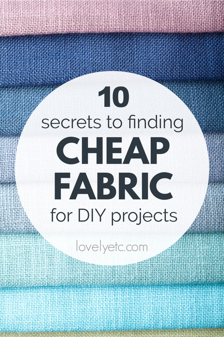 10 Secrets for Finding Incredibly Cheap Fabric 10 Secrets for Finding Incredibly Cheap Fabric
